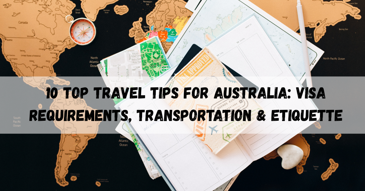 10 Top Travel Tips for Australia Visa Requirements, Transportation ...